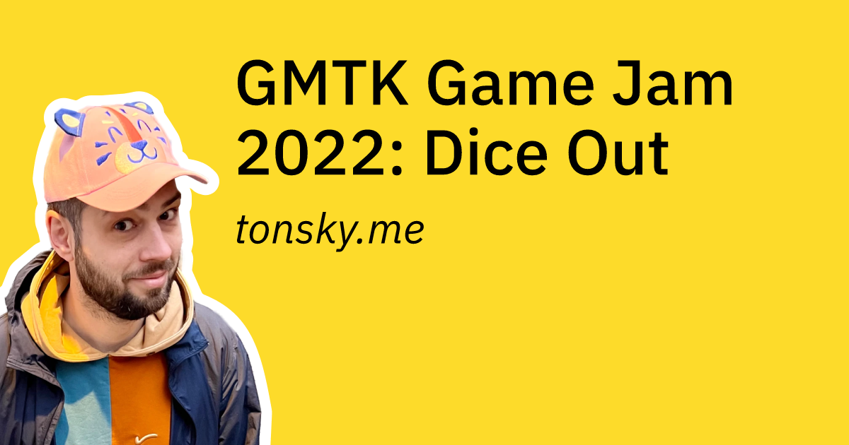 GMTK Game Jam 2022: Dice Out @ tonsky.me