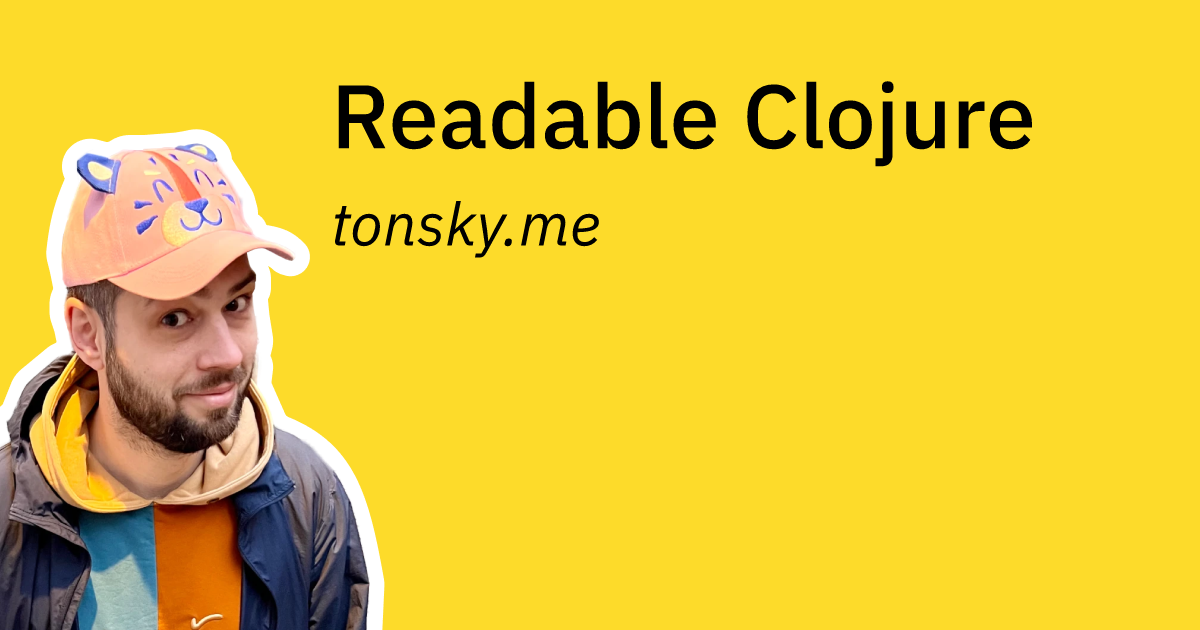 Readable Clojure @ tonsky.me