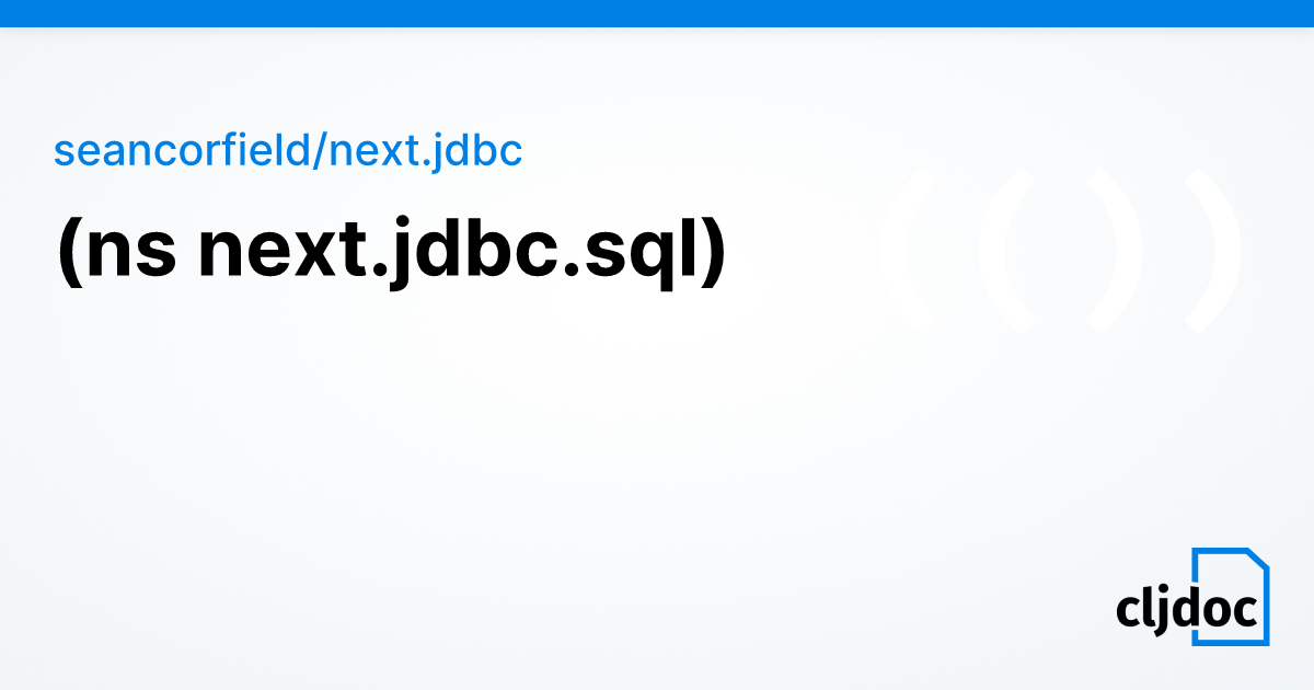 next.jdbc.sql — seancorfield/next.jdbc 1.2.659