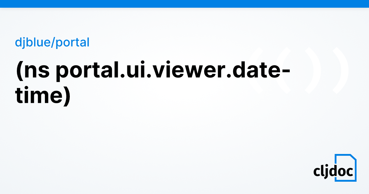 portal.ui.viewer.date-time — djblue/portal 0.58.5