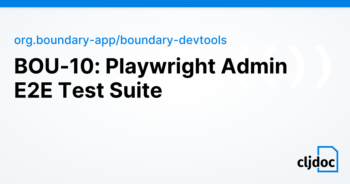 BOU-10: Playwright Admin E2E Test Suite — org.boundary-app/boundary ...