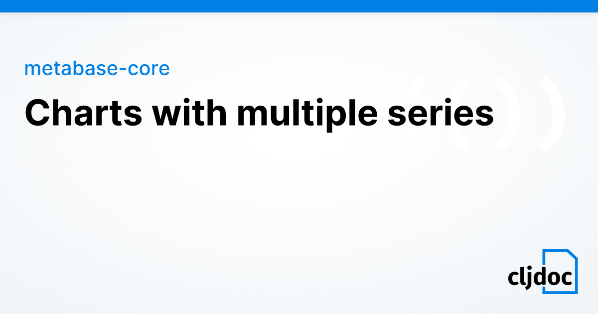 Charts with multiple series — metabase-core 1.0.0-SNAPSHOT