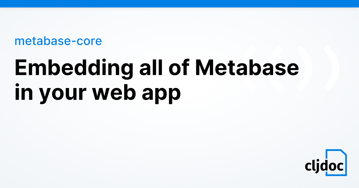 Embedding all of Metabase in your web app — metabase-core 1.0.0-SNAPSHOT