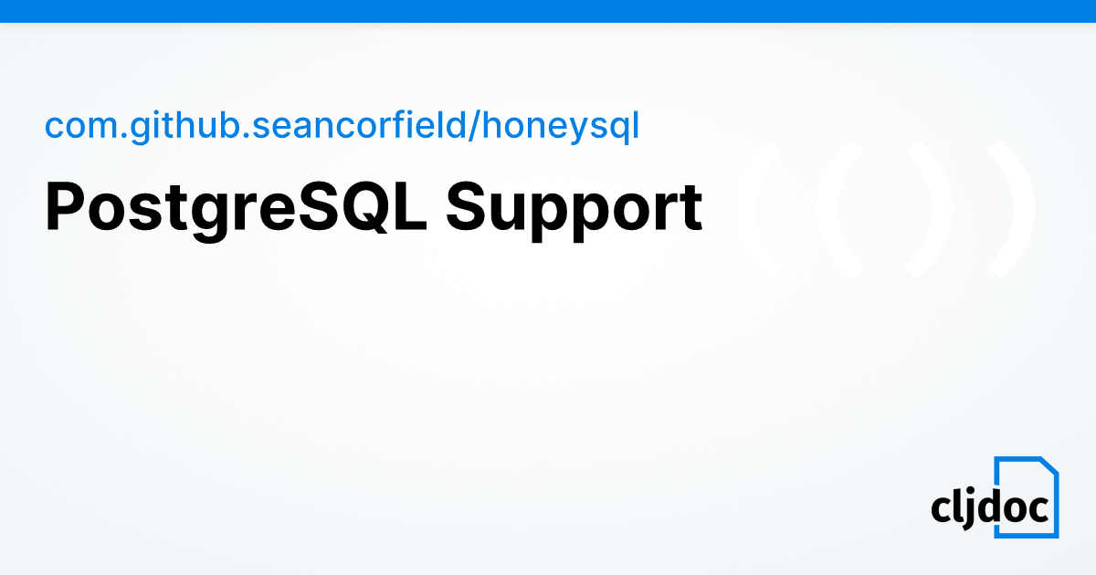 PostgreSQL Support — com.github.seancorfield/honeysql 2.6.1270